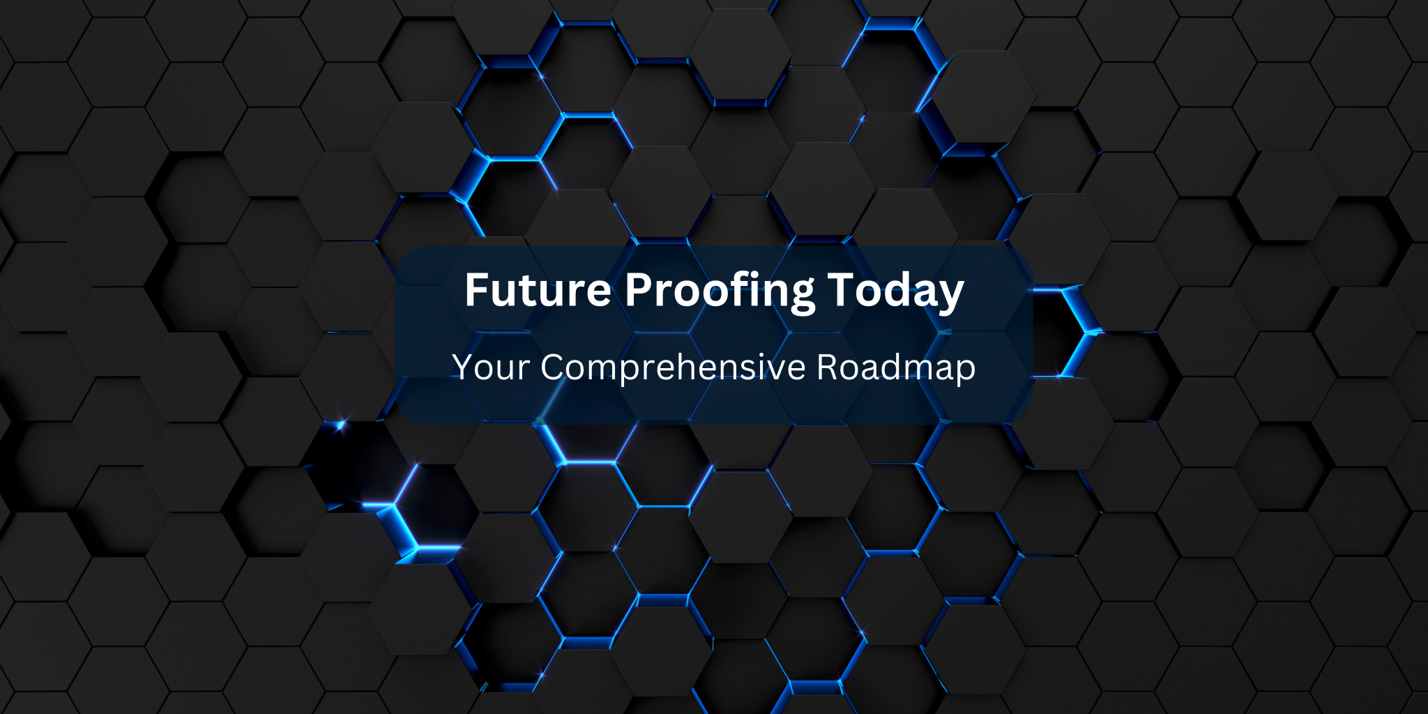 Future-Proofing Today: Your Comprehensive Roadmap | Bzbgear
