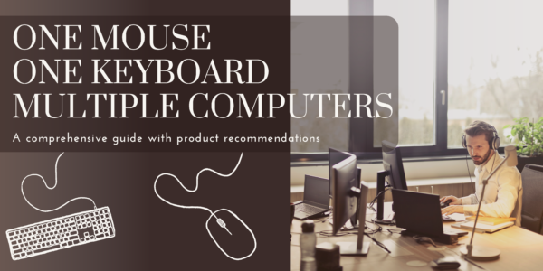 How can I share a mouse and keyboard between computers | Bzbgear