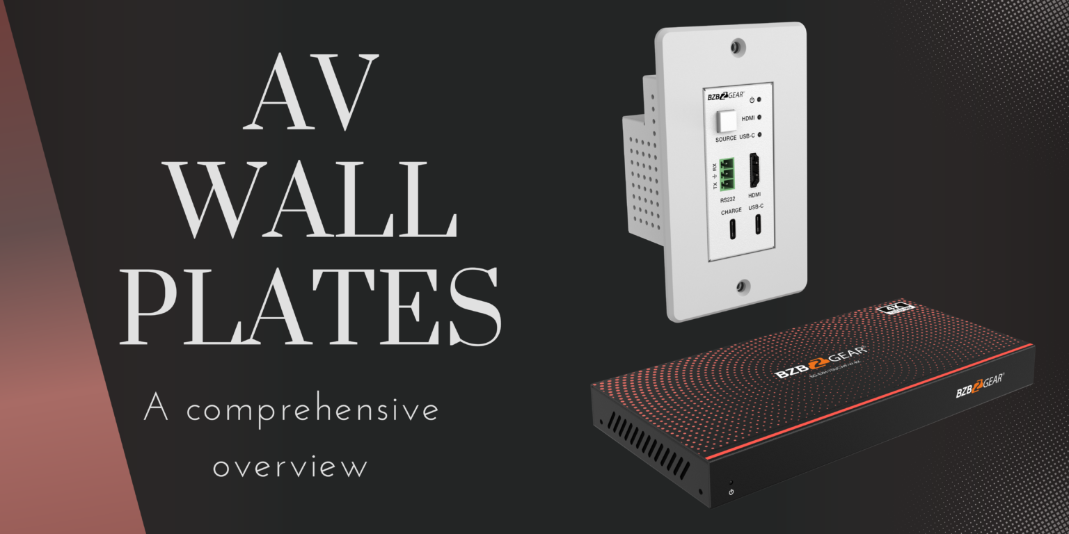 Audio Video Wall Plates: A Comprehensive Overview | Bzbgear