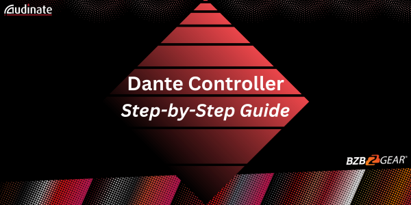 Adding a Camera to Your Dante Controller: A Step-by-Step Guide | Bzbgear