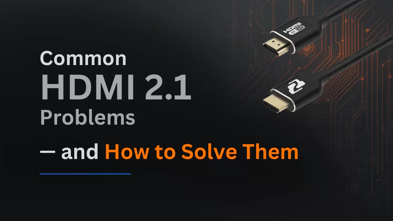 Common HDMI 2.1 Problems in Large AV Systems — and How to Solve Them ...
